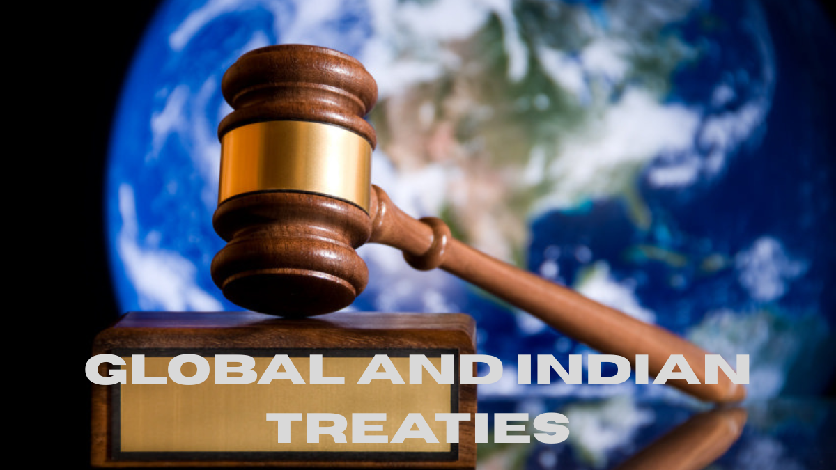 A Deep Dive into 25 Global and Indian Treaties: Their Impact, Relevance ...